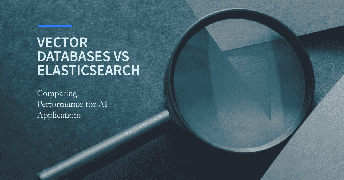 Vector Databases vs Elasticsearch: Comparing Performance for AI ... Vector Databases vs Elasticsearch: Comparing Performance for AI ...